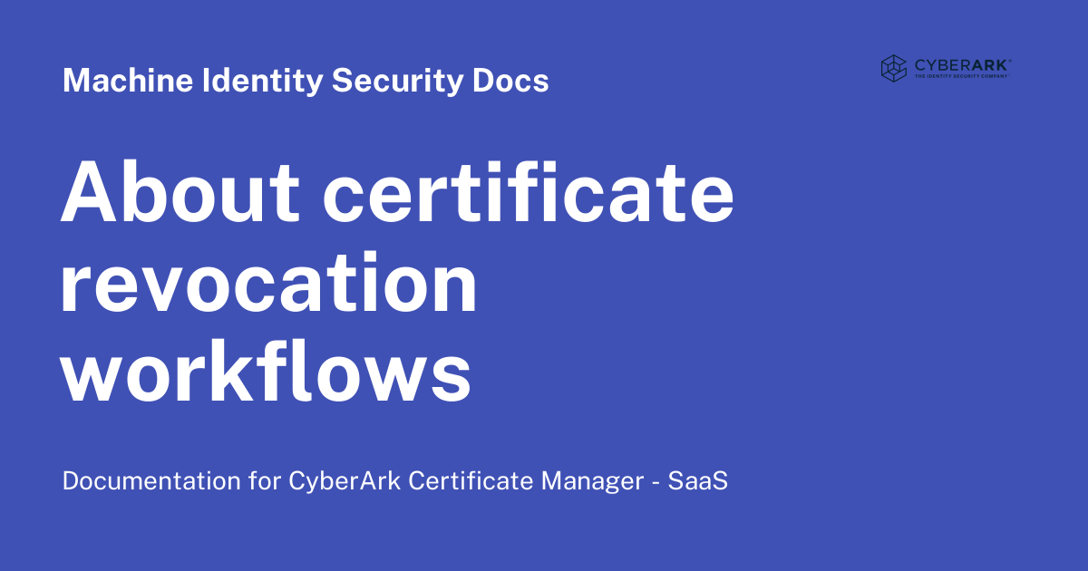 About Certificate Revocation Workflows Control Plane Documentation
