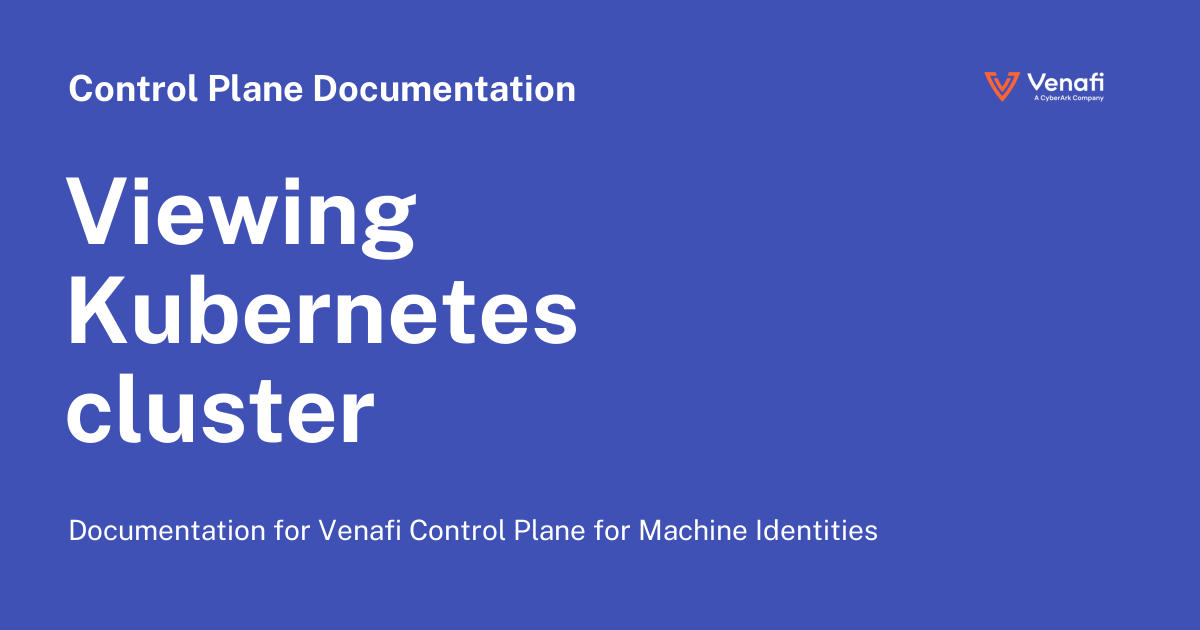 Viewing Kubernetes Cluster Information Control Plane Documentation